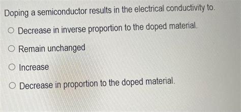 Solved Doping A Semiconductor Results In The Electrical