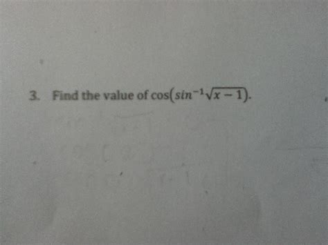Solved Find The Value Of Cos Sin 1 Square Root Of X 1 Show