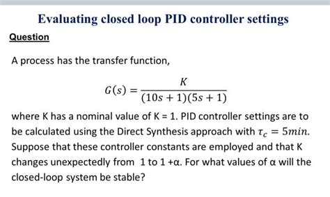 Solved Evaluating Closed Loop Pid Controller Settings