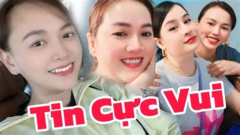 Tin Cực Vui Bất Ngờ Bùm Bum Hồng Loan Chị Ni Ls Ngọc Báo Tin Cực