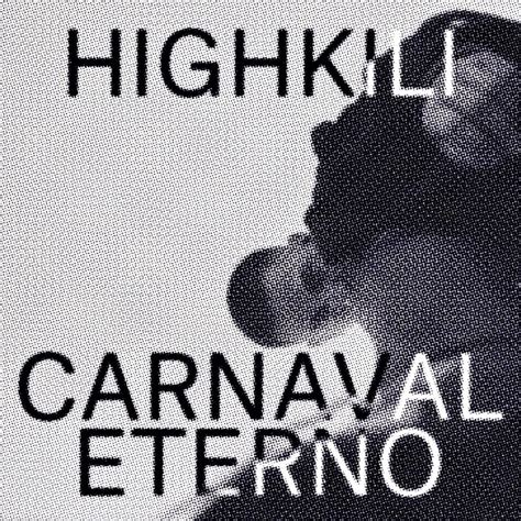 Highkili Carnaval Eterno Lyrics Genius Lyrics