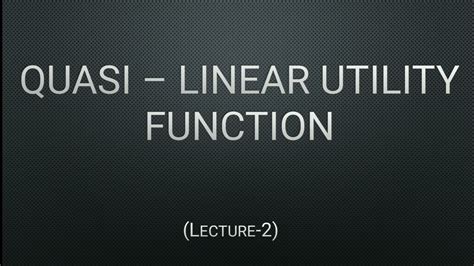 Quasi Linear Utility Function Fully Explained With Examples And Graph Part 2 Ek Youtube Quasi Linear Utility Function Fully Explained With Examples And Graph Part 2 Ek Youtube