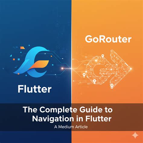 Flutter Gorouter The Complete Guide To Navigation In Flutter By