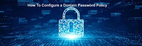 How To Configure A Domain Password Policy Techdirectarchive