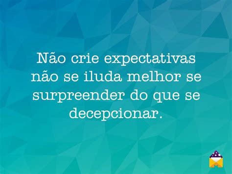 Não Crie Expectativas Paulo Freire Frases