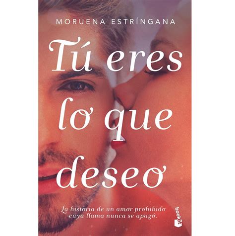 Sinopsis De Tú Eres Lo Que Deseo La Novela Más Sensual De Moruena