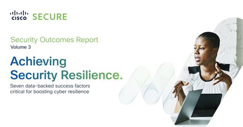 Cisco Security On Linkedin Security Outcomes Report Volume 3 Achieving Security Resilience