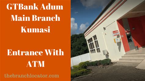 GT Bank Branches In Kumasi GTBank Ashanti Region Offices