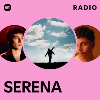 Serena Radio Playlist By Spotify Spotify