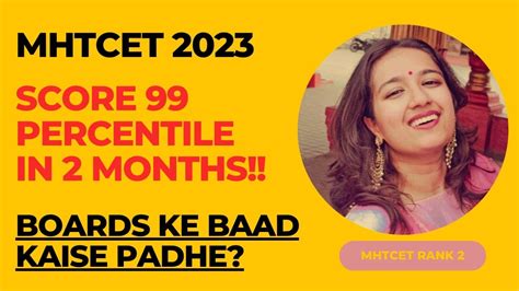 Mhtcet 2023 How To Score 99 Percentile In 2 Months How To Study For