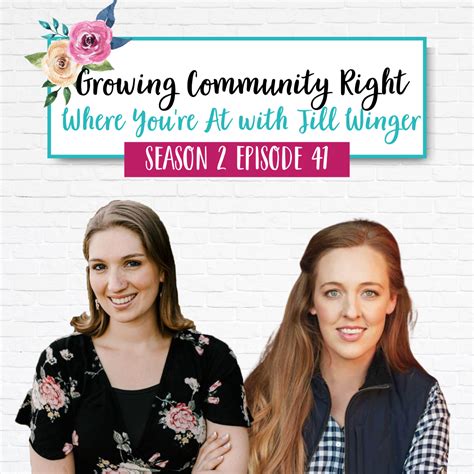 Growing Community Right Where Youre At With Jill Winger S2 E41