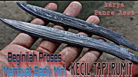 Proses Membuat Badik Mini Berpamor Oleh Panre Asse Youtube