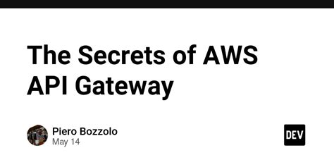 The Secrets Of Aws Api Gateway Dev Community