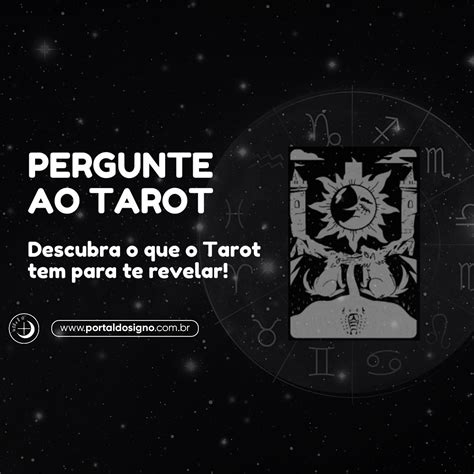 Pergunte Ao Tarot Portal Do Signo