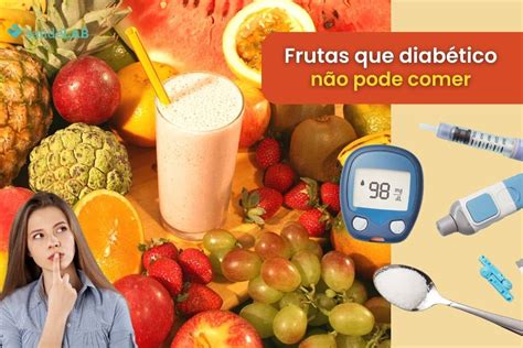 frutas que diabético não pode comer entenda os cuidados necessários SaúdeLab