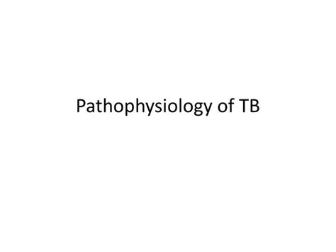 Ppt Pathophysiology Of Tb Powerpoint Presentation Free Download Id