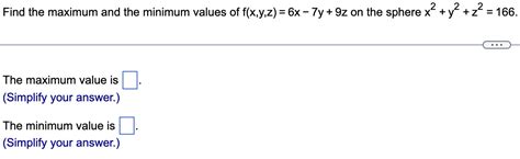 Solved Find The Maximum And The Minimum Values Of Chegg