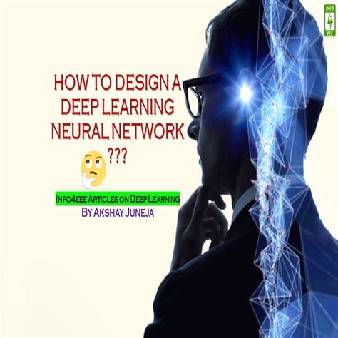 how to design a deep learning neural network info4eee