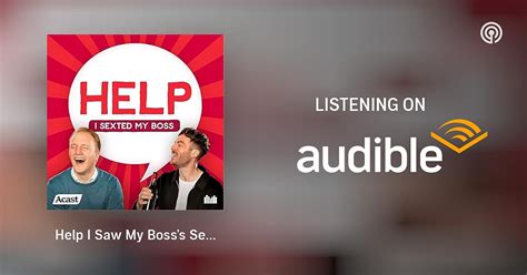 Help I Saw My Bosss Sex Tape Help I Sexted My Boss Podcasts On