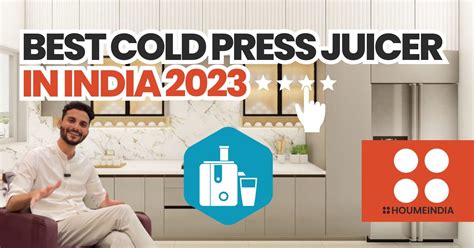 BEST COLD PRESS JUICER IN INDIA HoumeIndia