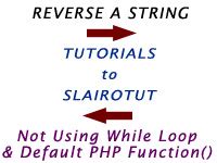 How To Reverse A String Without Using Loops And Builtin Function In PHP
