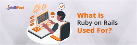 What Is Ruby On Rails And Why Use It For Web Applications