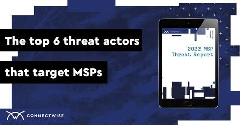 Connectwise On Linkedin New Report Get The Facts On Msp Threat Landscape