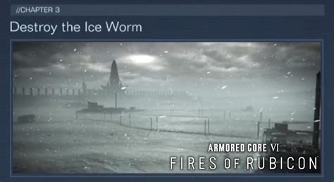 Armored Core 6 Fires Of Rubicon Destroy The Ice Worm Walkthrough