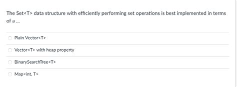 Solved The Set Data Structure With Efficiently Performing Chegg
