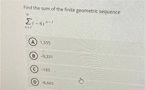 Solved Find The Sum Of The Finite Geometric
