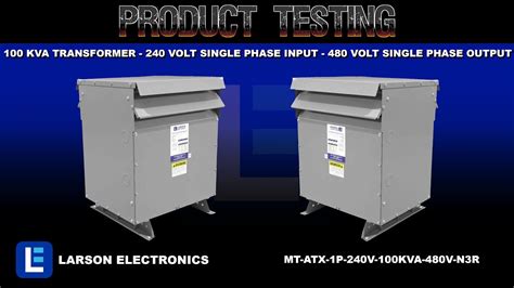 100 KVA Transformer 240 Volt Single Phase Input 480 Volt Single