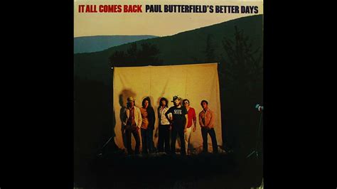 Paul Butterfields Better Days Take Your Pleasure Where You Find It