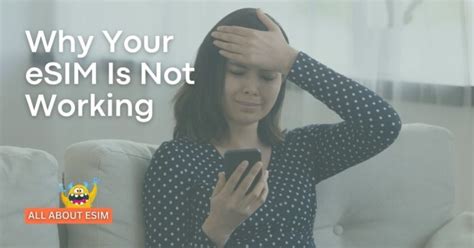 Reasons Why Your ESIM Is Not Working And How To Fix It ESim Monster