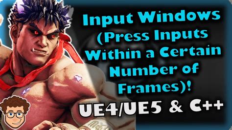 Input Window Using Frames How To Make Your Own Fighting Game Ue4