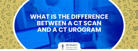 What Is The Difference Between A Ct Scan And A Ct Urogram Aq Imaging