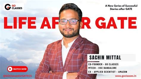 Life After Gate Sachin Mittal Co Founder Go Classes Ex Applied Scientist Amazon