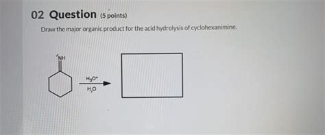 Solved 02 Question 5 Points Draw The Major Organic Product Chegg