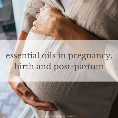 Essential Oils In Pregnancy Birth And Post Partum Eva Van Strijp