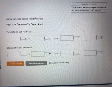 solved enter electrons as e use smallest possible integer