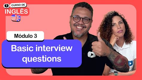 Basic Interview Questions Cursoemvideo De Inglês Módulo 3 Youtube