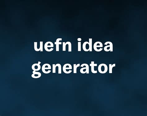 Uefn Game Idea Generator By Lunalotl