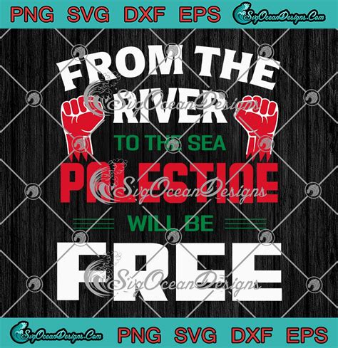 From The River To The Sea Svg Palestine Will Be Free Svg Support