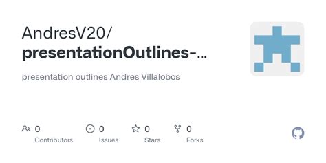 Github Andresv20presentationoutlines Andres Presentation Outlines