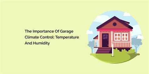 The Importance Of Garage Climate Control Temperature And Humidity