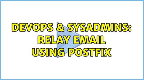 Devops And Sysadmins Relay Email Using Postfix Youtube