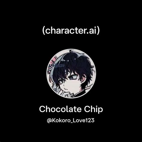 Chocolate Chip Kokorolove123 Characterai Ai Chat Reimagined