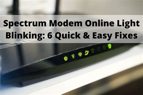 Spectrum Modem Online Light Blinking 6 Quick Easy Fixes