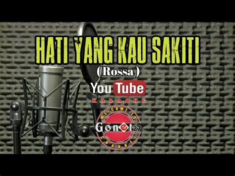 Hati Yang Kau Sakiti Rossa Karaoke Lyric Youtube Music