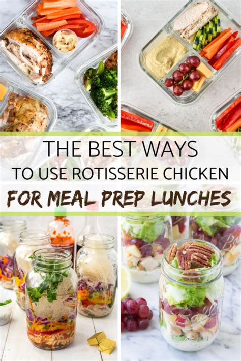 The Best Ways To Use Rotisserie Chicken For Meal Prep Lunches Meal