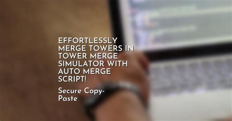 Scanned Effortlessly Merge Towers In Tower Merge Simulator With Auto